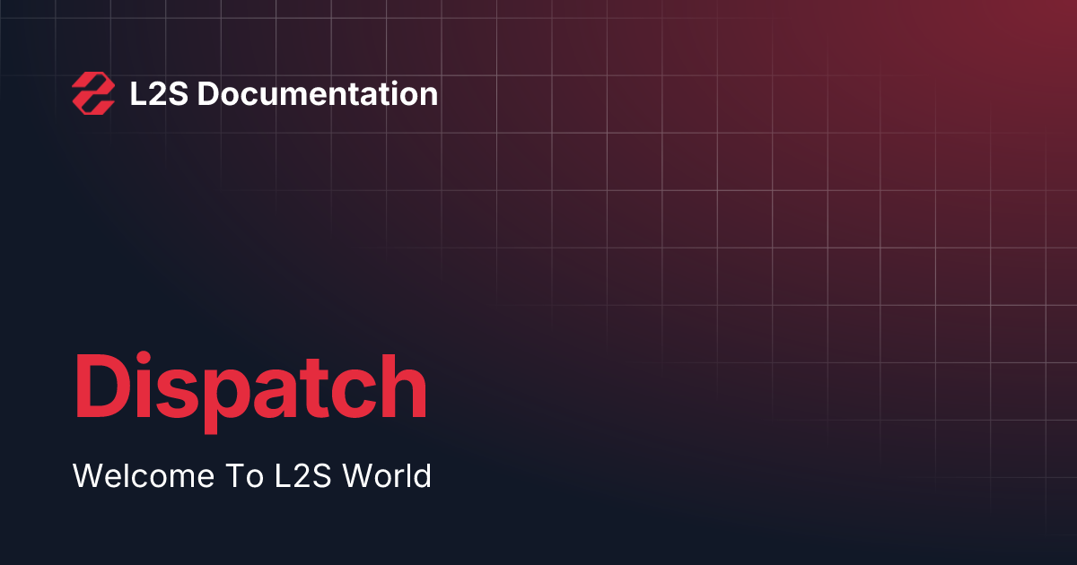 Dispatch | L2S Documentation