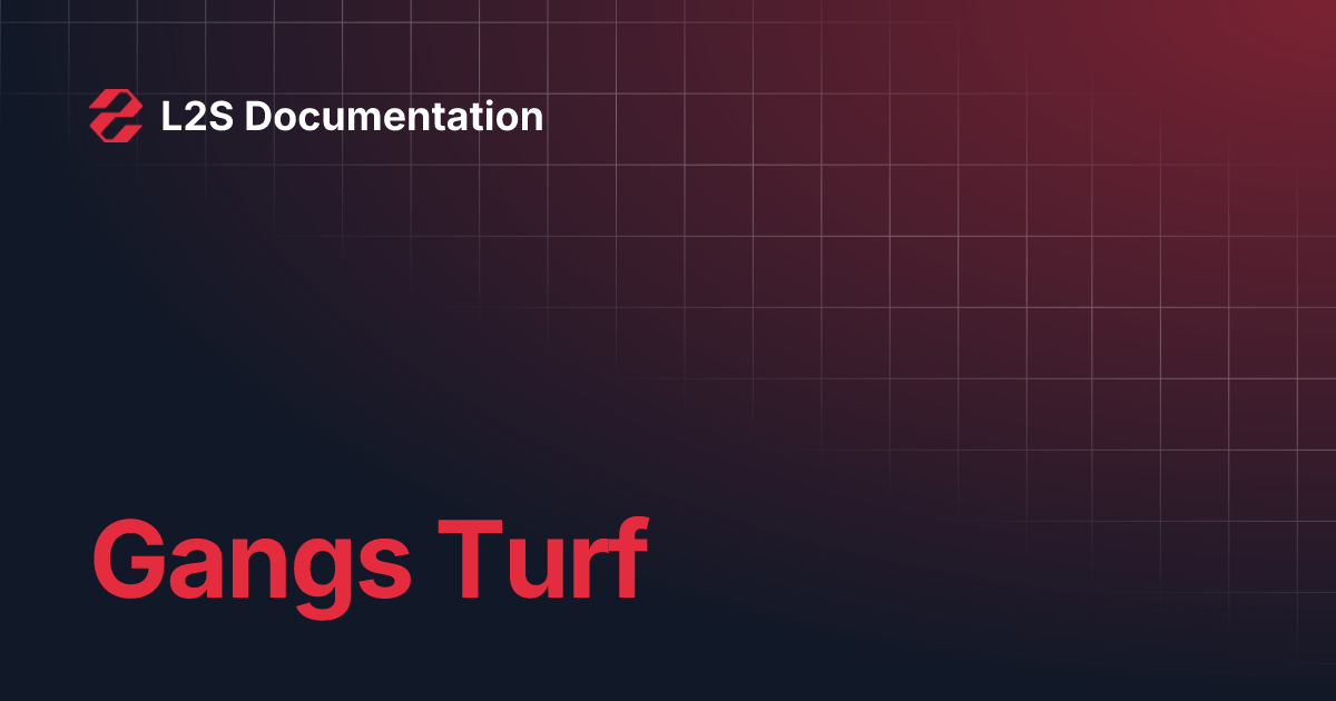 Gangs Turf | L2S Documentation